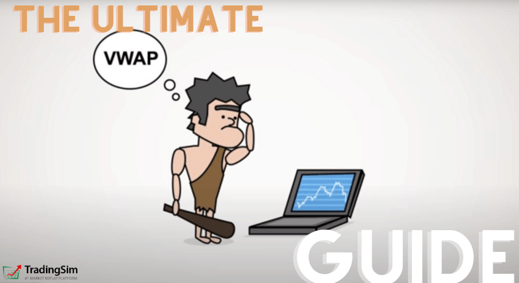 The VWAP Indicator Ultimate Guide And Video | TradingSim