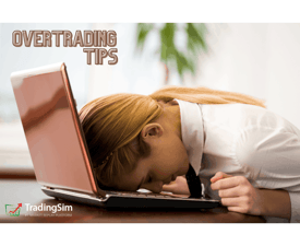 Struggling with Overtrading: 4 tips to kick the bad habit | TradingSim